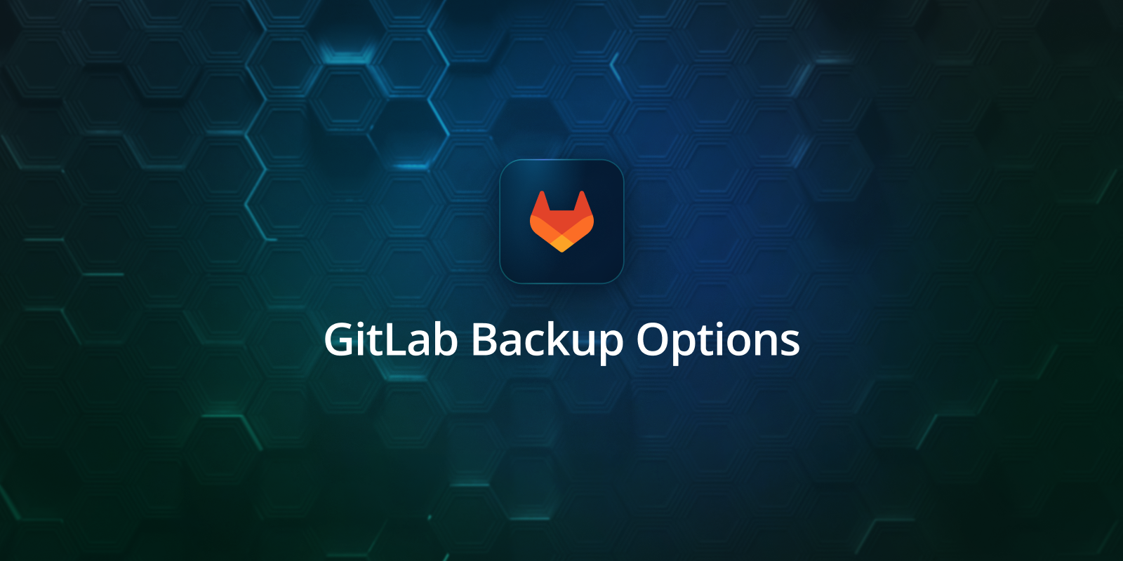The Best GitLab Backup Options and Tools for Your Repository