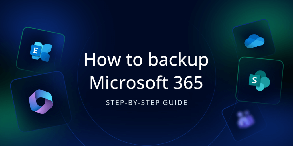How to Back Up Microsoft 365: Step-by-step Guide - Xopero Blog
